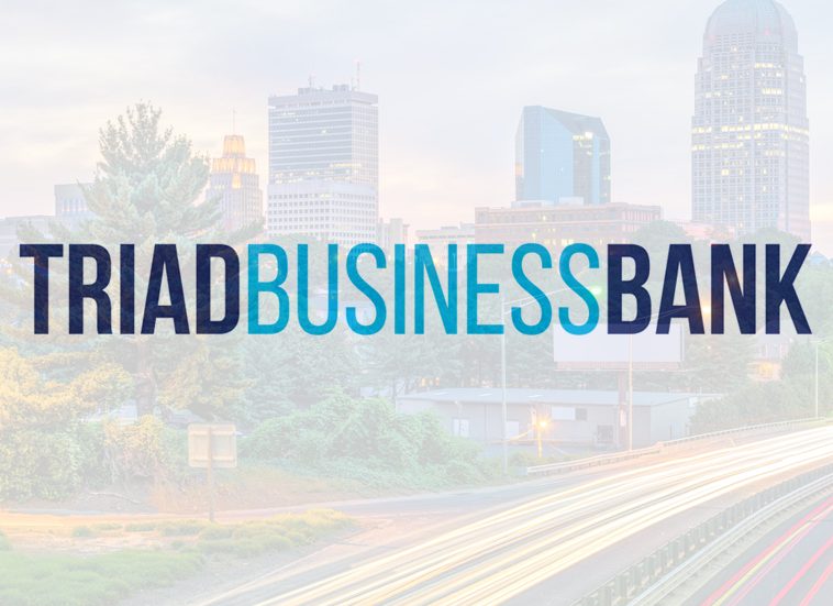 Triad Business Bank Names New President of Commercial Banking - Triad ...